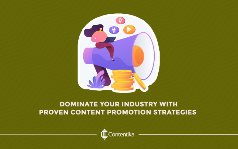 Dominate Your Industry With Proven Content Promotion Strategies