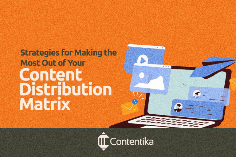Strategies for Making the Most Out of Your Content Distribution Matrix