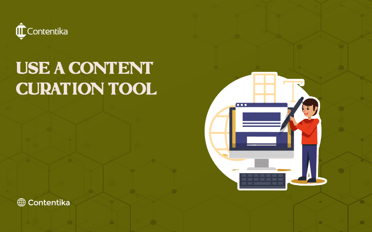 Content Curation: Tools, Techniques, and Tips for Maximal Efficiency