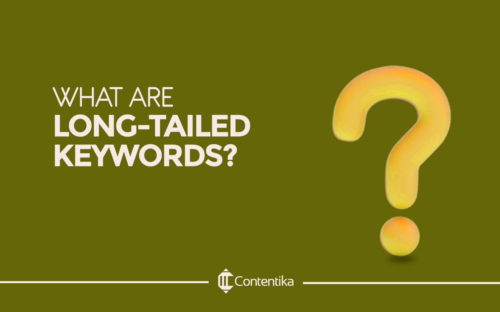 Long-Tailed Keywords in Content Marketing – Contentika